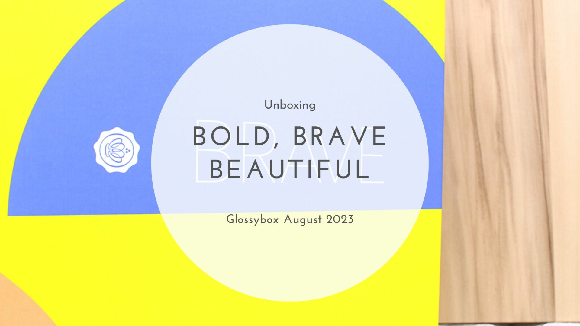 Glossybox Bold, Brave, Beautiful August 2023 [Unboxing] - Beauty and ...