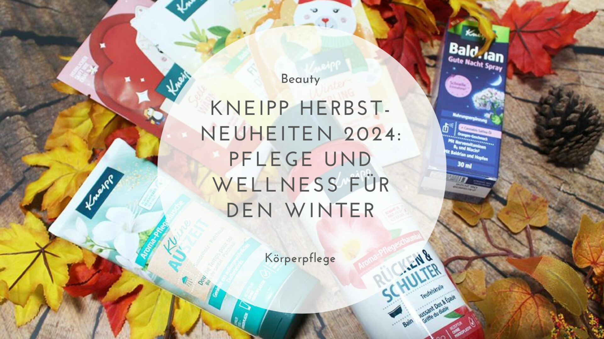 Kneipp Herbstneuheiten 2024: Pflege und Wellness für den Winter ...