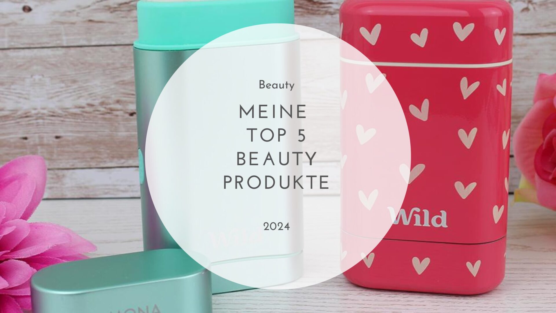 Top 5 Beauty-Produkte 2024: Meine Must-haves für dein Make-up-Regal